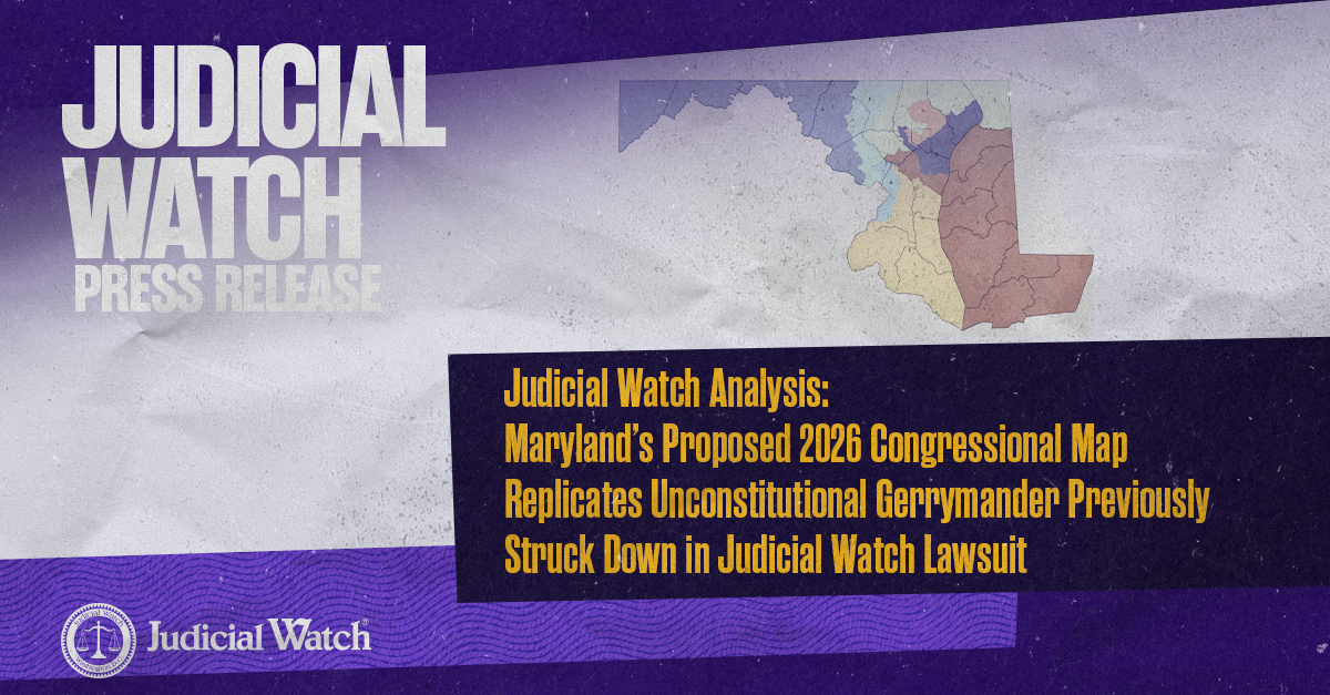 Judicial Watch Analysis: MD’s Proposed 2026 Congressional Map ...